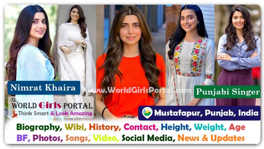 Nimrat Khaira Bio, Wiki, Age, Song, Family, Afraid, Career, Height ...