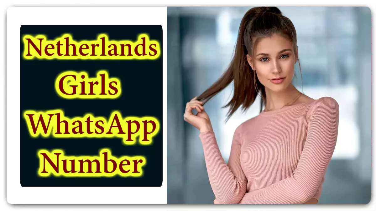 310 Netherlands Girls Whatsapp Number For Love Chat Calling Now Dutch Girl Profile 6399